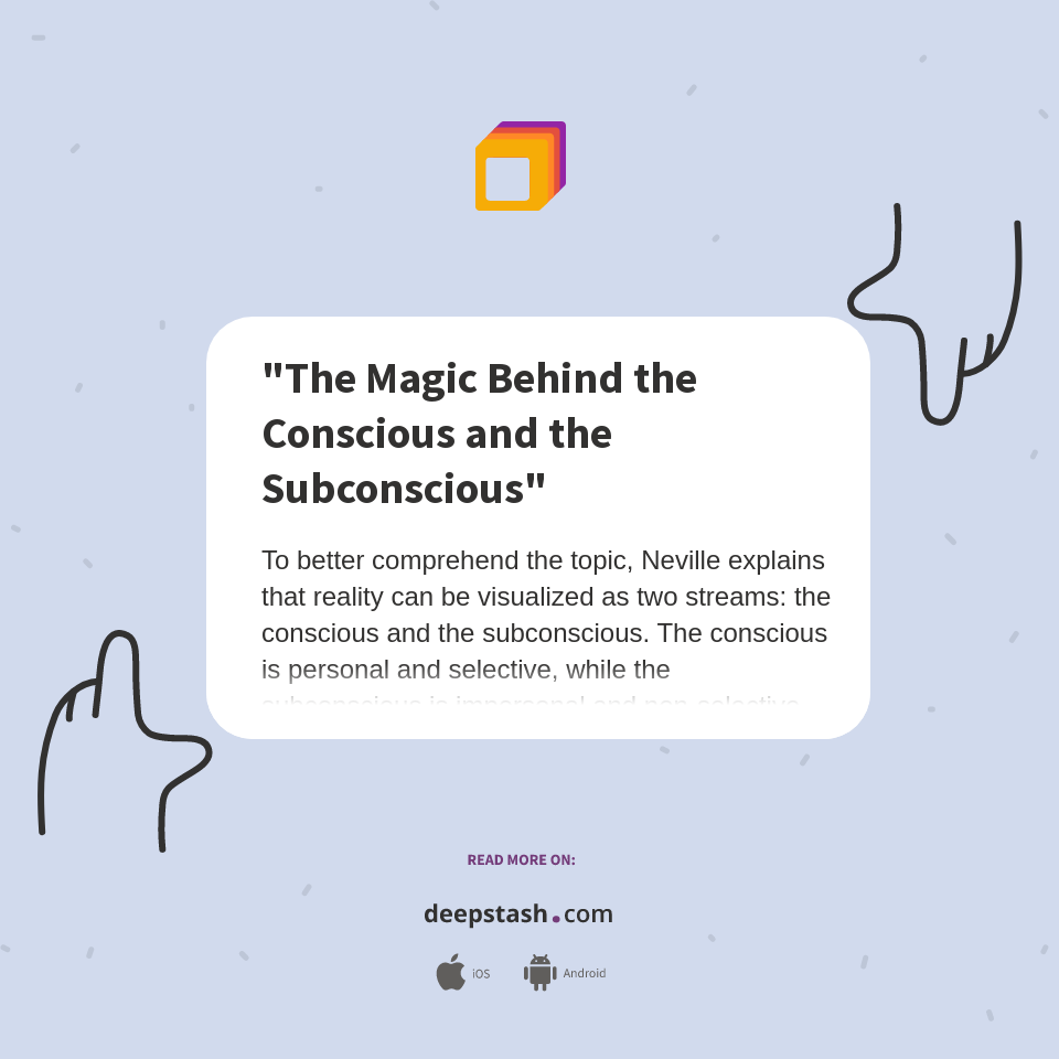 "The Magic Behind the Conscious and the Subconscious" - Deepstash