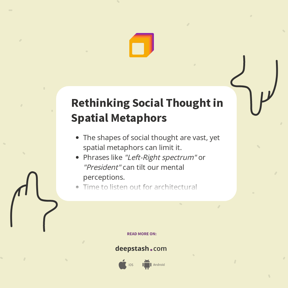 Rethinking Social Thought in Spatial Metaphors - Deepstash