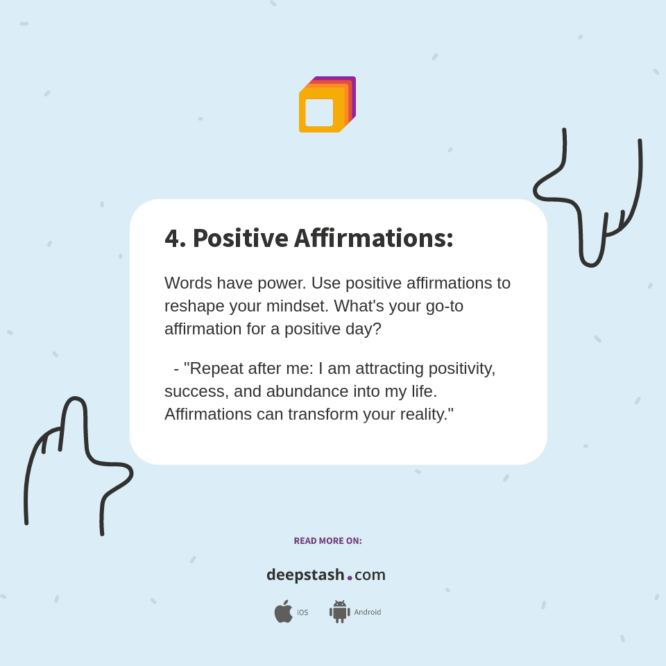 4. Positive Affirmations: - Deepstash