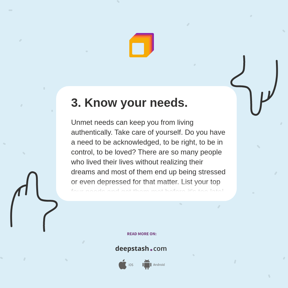 3. Know your needs. - Deepstash