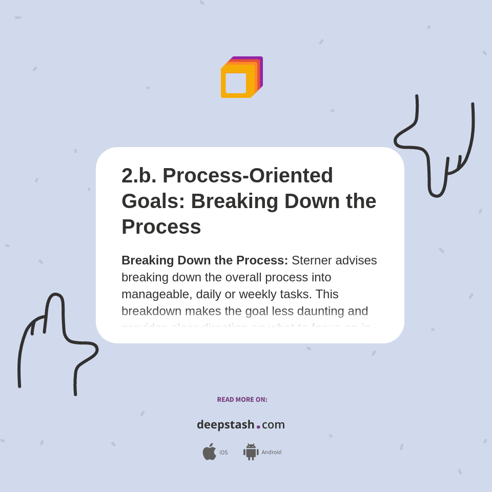 2.b. Process-Oriented Goals: Breaking Down the Process - Deepstash