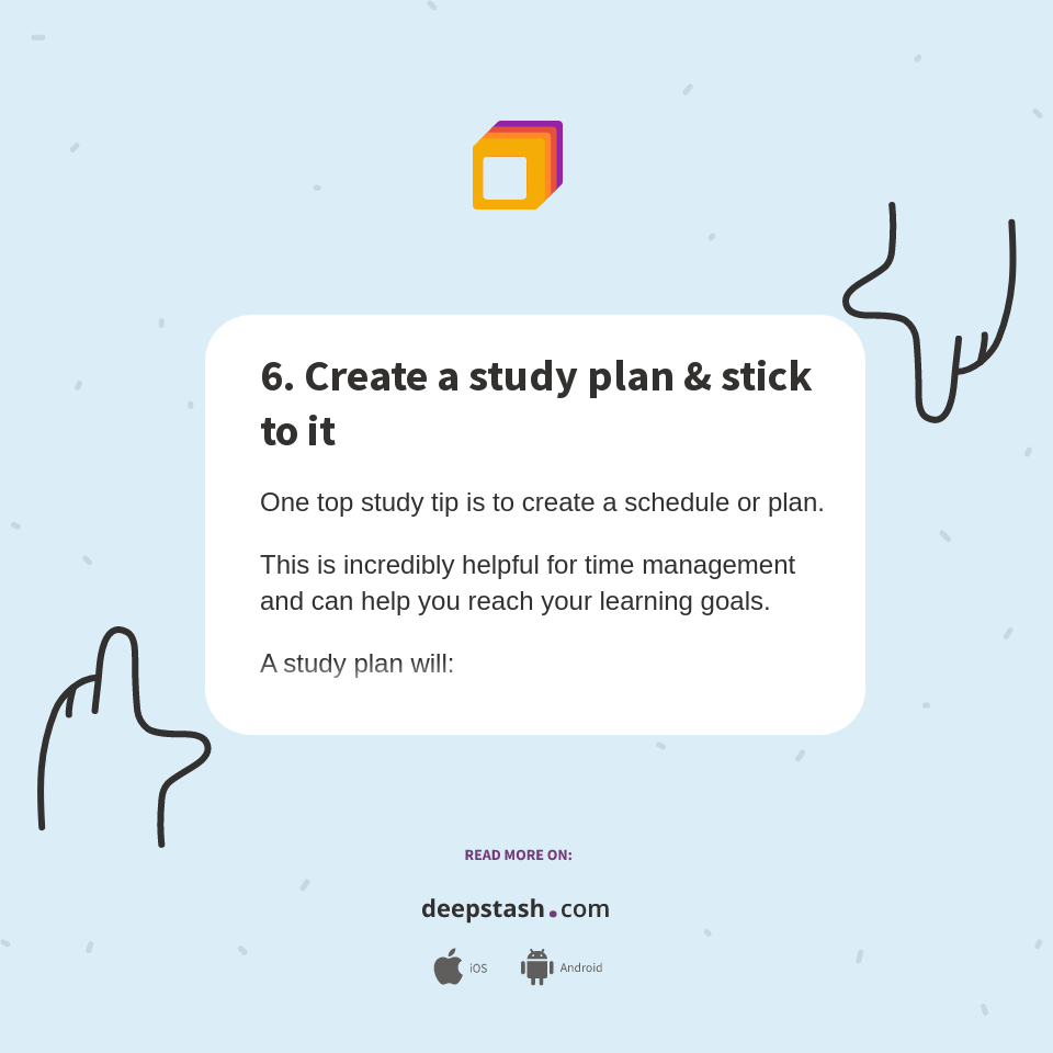 6. Create a study plan & stick to it - Deepstash