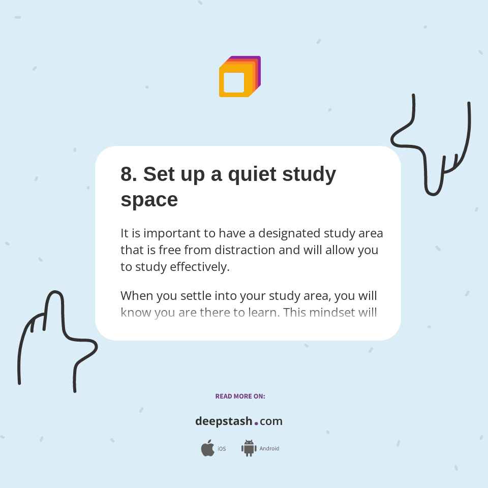 8. Set up a quiet study space - Deepstash