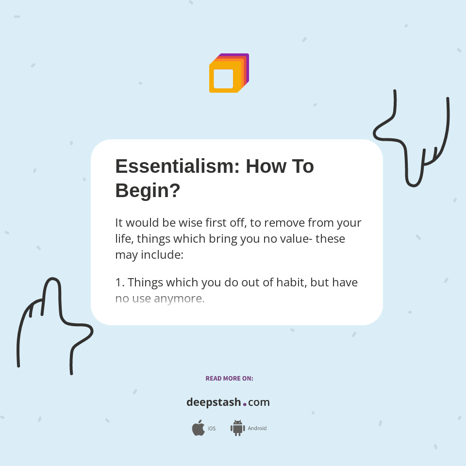 Essentialism: How To Begin? - Deepstash