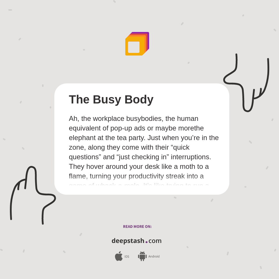 The Busy Body - Deepstash
