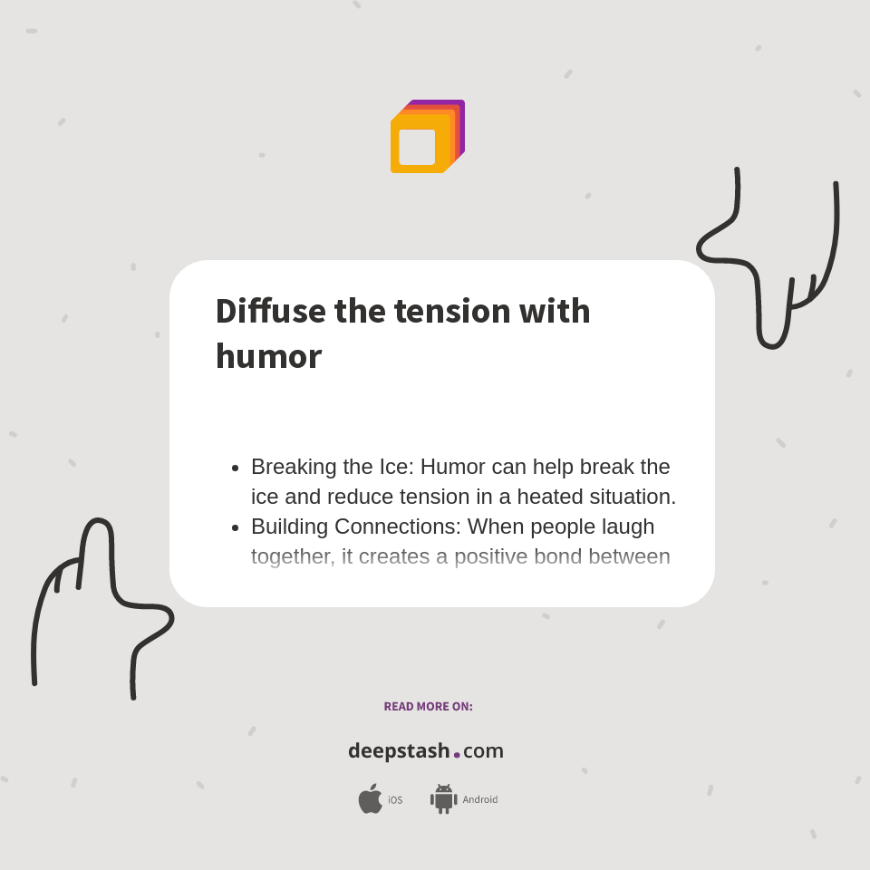 Diffuse the tension with humor - Deepstash