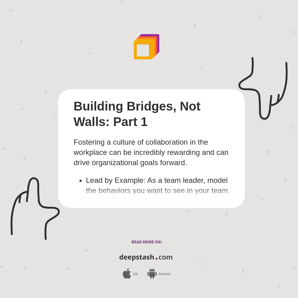 Building Bridges, Not Walls: Part 1 - Deepstash