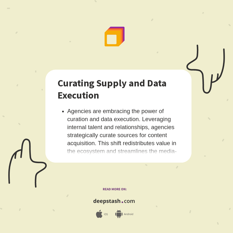 Curating Supply and Data Execution - Deepstash