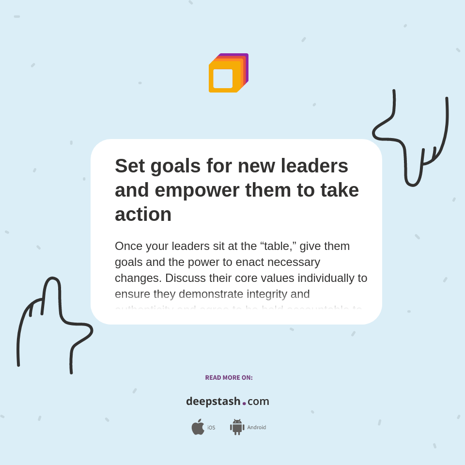 Set goals for new leaders and empower them to take action - Deepstash
