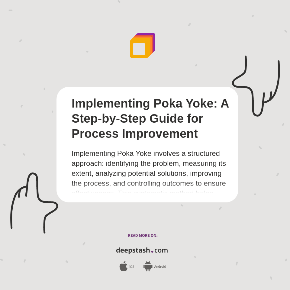 Implementing Poka Yoke: A Step-by-Step Guide for Process Improvement - Deepstash