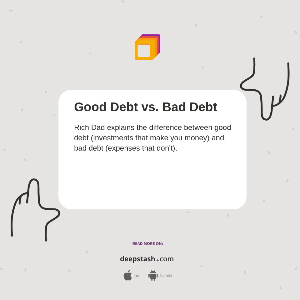 Good Debt vs. Bad Debt - Deepstash