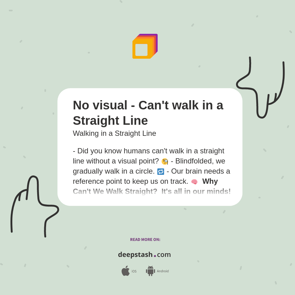 No visual - Can't walk in a Straight Line - Deepstash