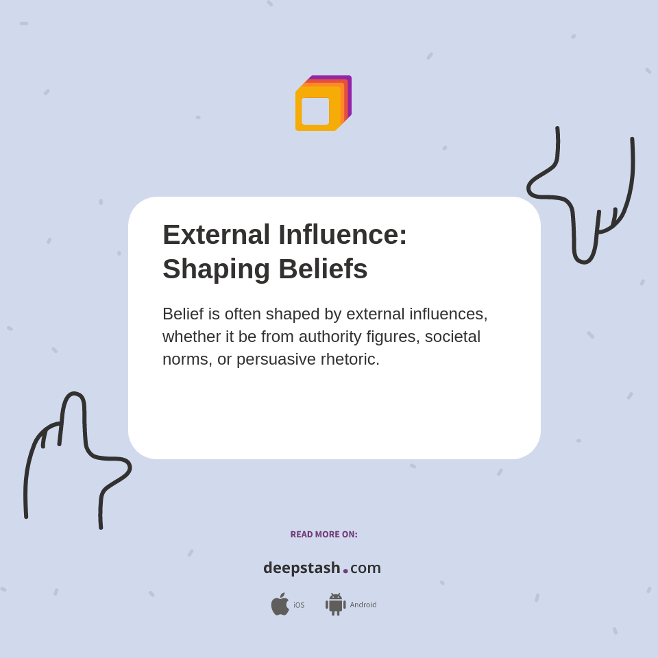 External Influence: Shaping Beliefs - Deepstash