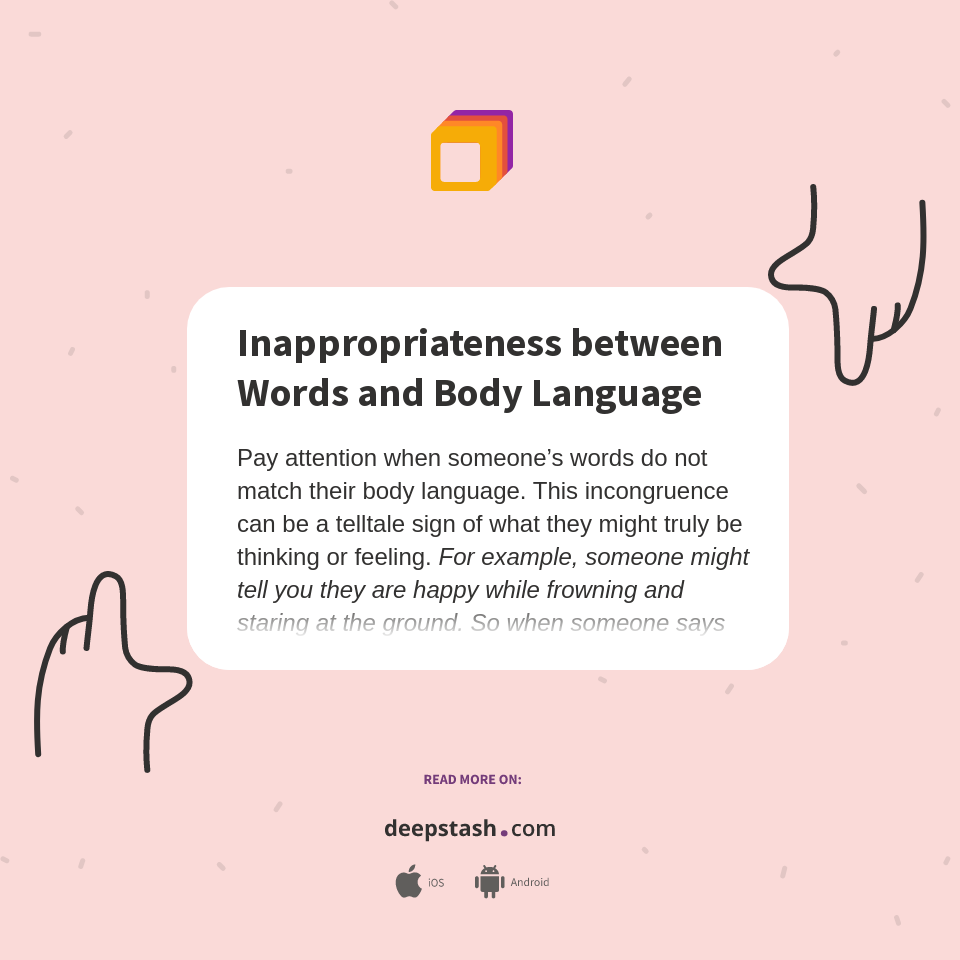 Inappropriateness between Words and Body Language - Deepstash