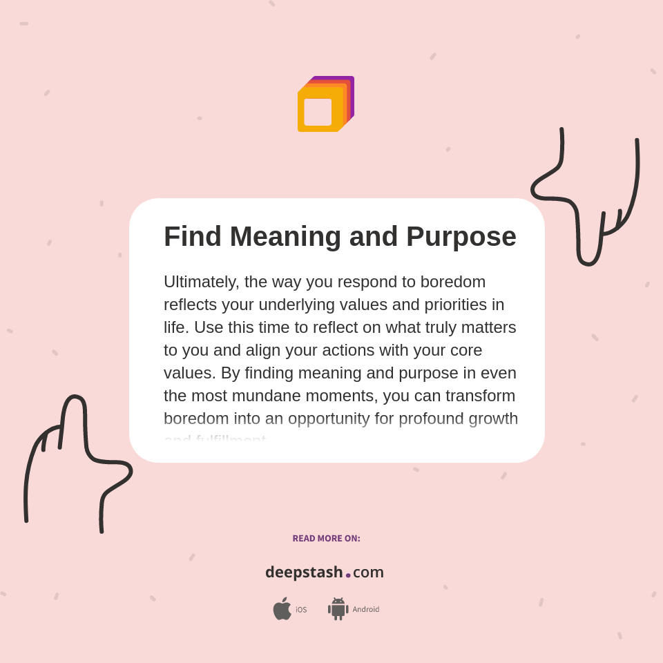 Find Meaning and Purpose - Deepstash