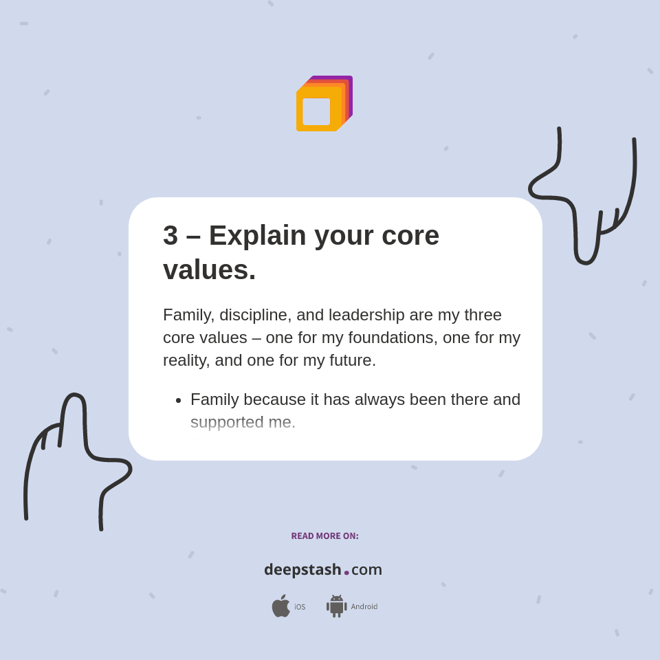 3 – Explain your core values. - Deepstash