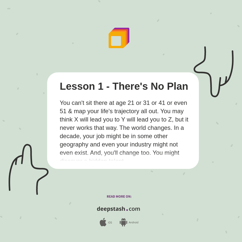 Lesson 1 - There's No Plan - Deepstash