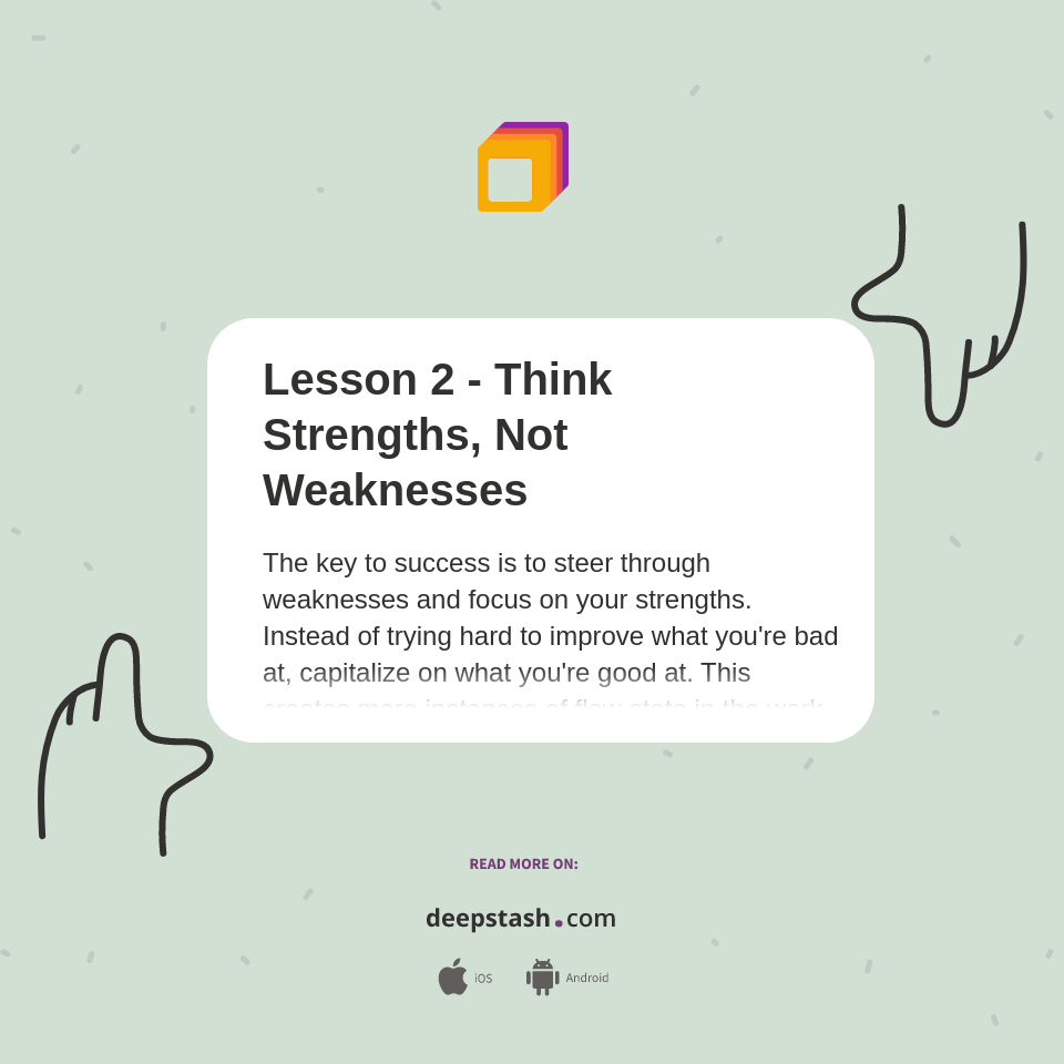 Lesson 2 - Think Strengths, Not Weaknesses - Deepstash