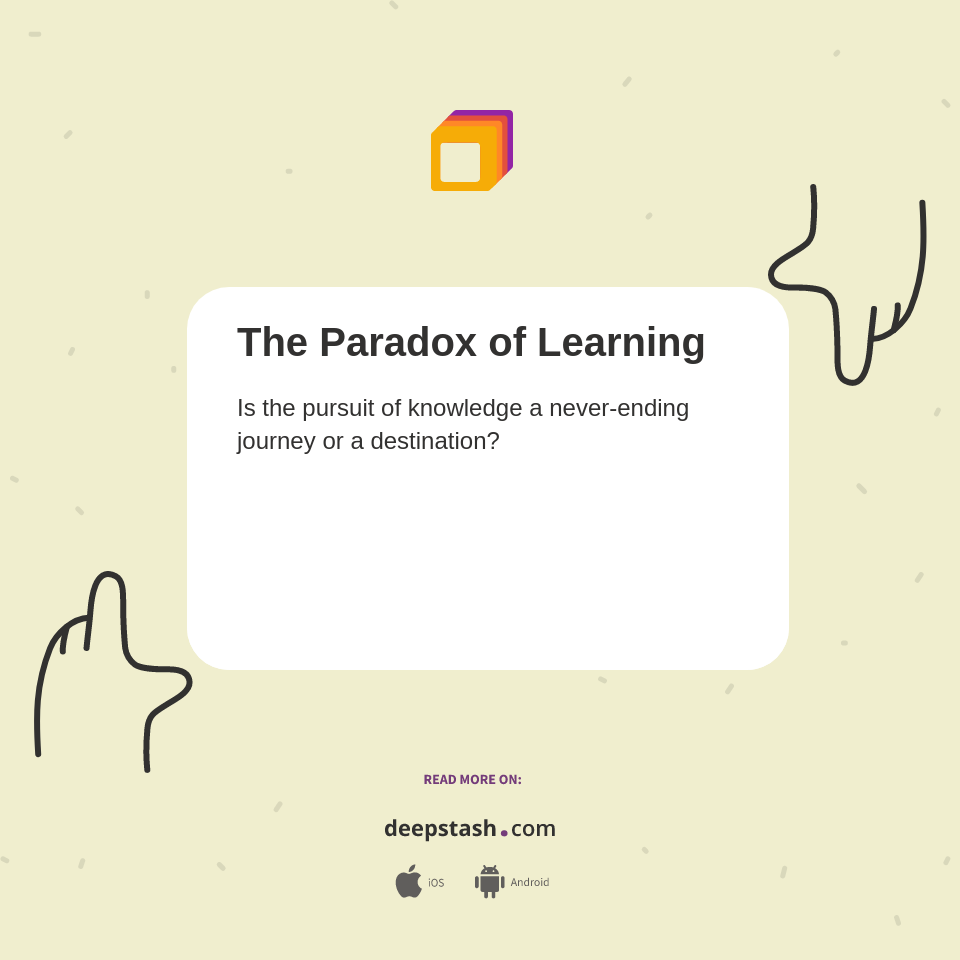 The Paradox of Learning - Deepstash