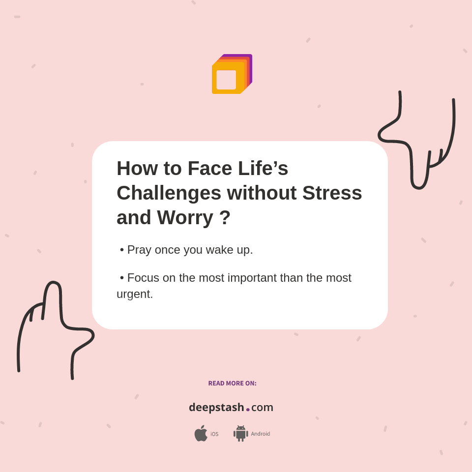 How to Face Life’s Challenges without Stress and Worry ? - Deepstash
