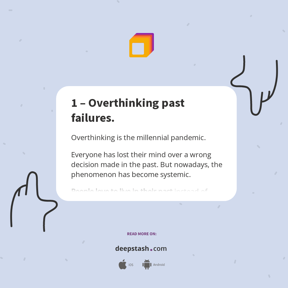 1 – Overthinking past failures. - Deepstash