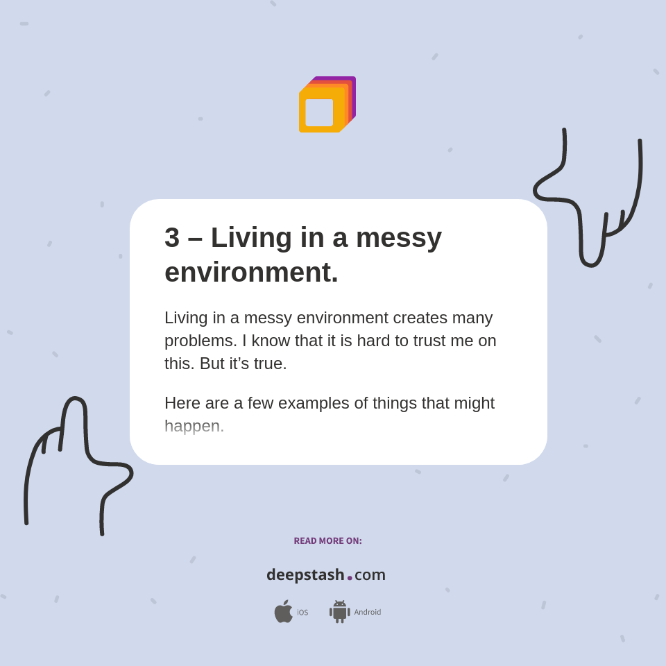 3 – Living in a messy environment. - Deepstash