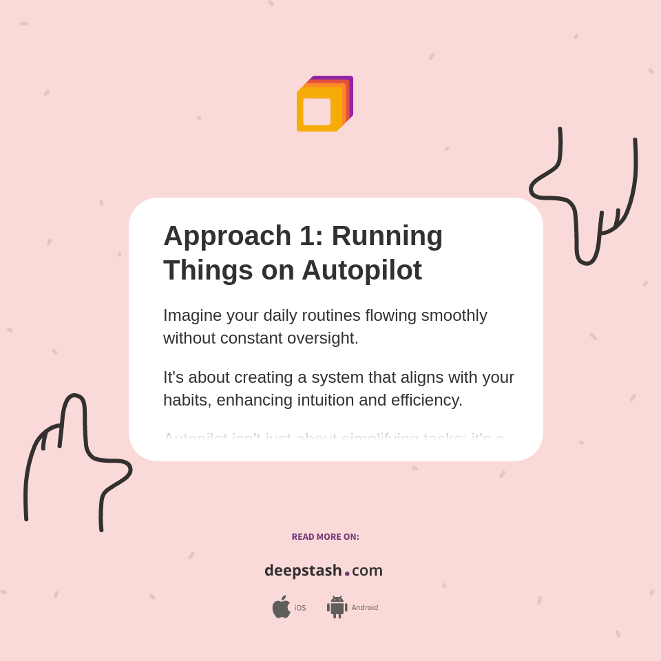 Approach 1: Running Things on Autopilot - Deepstash