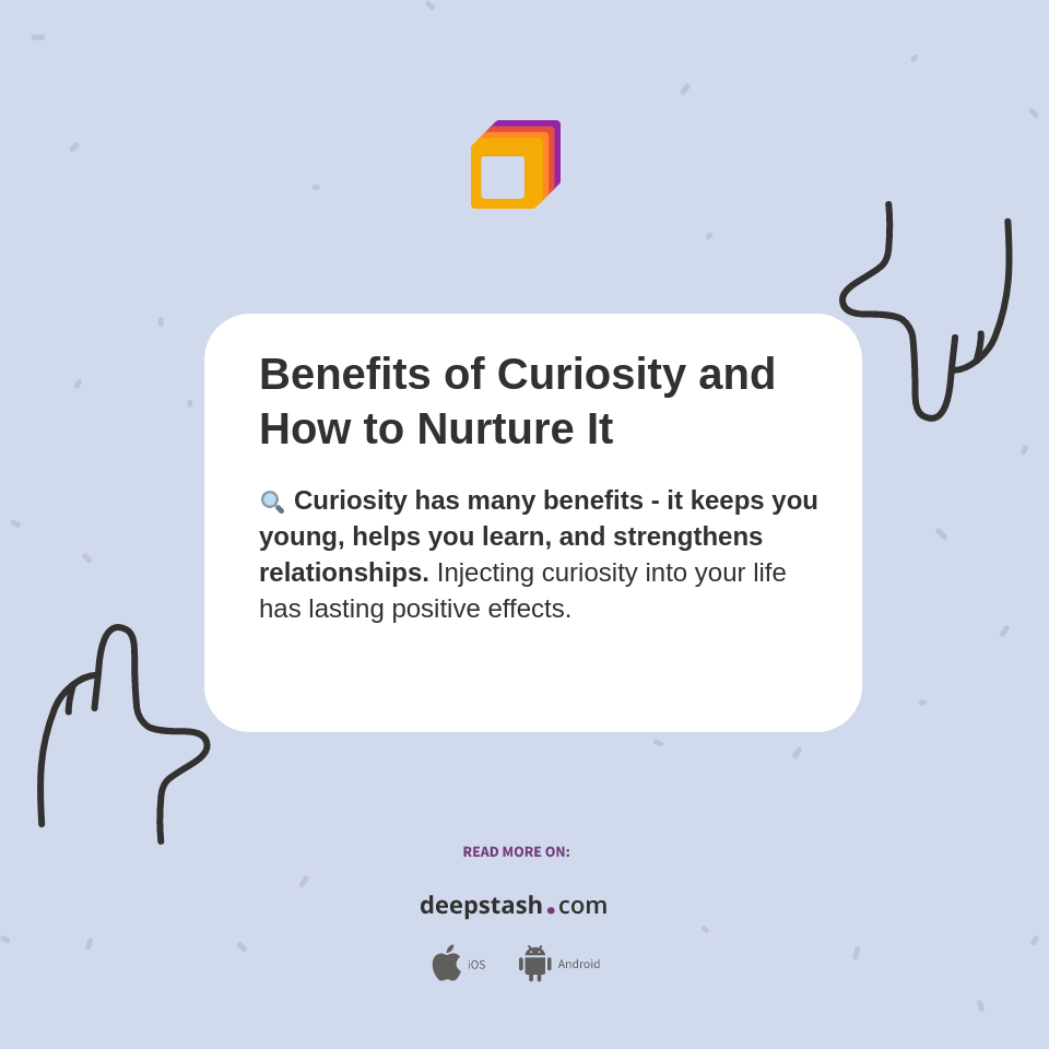 Benefits of Curiosity and How to Nurture It - Deepstash