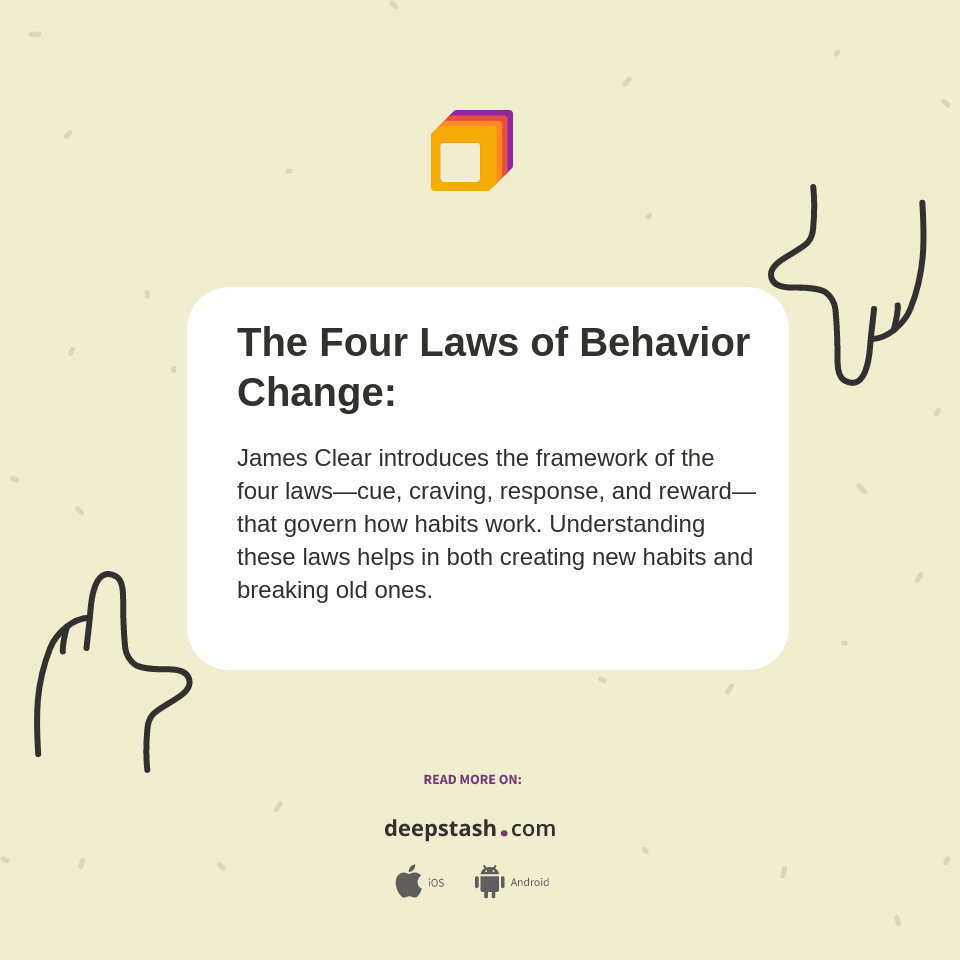 The Four Laws of Behavior Change: - Deepstash