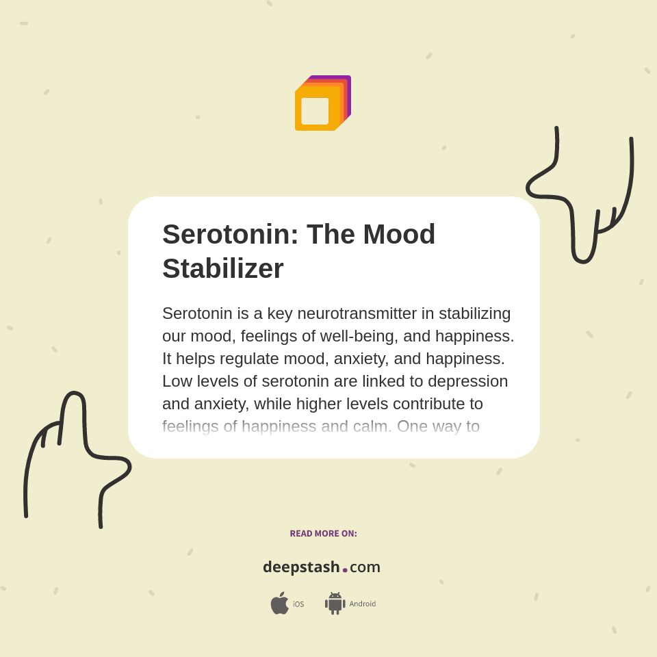 Serotonin: The Mood Stabilizer - Deepstash