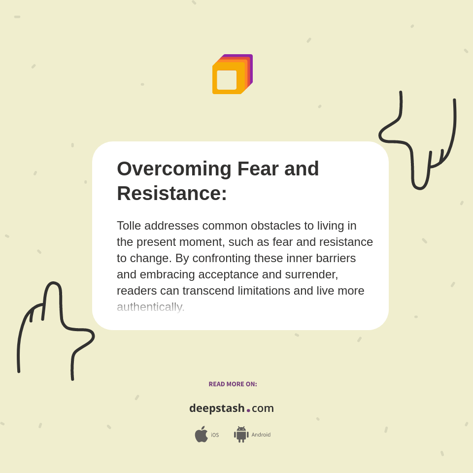 Overcoming Fear and Resistance: - Deepstash
