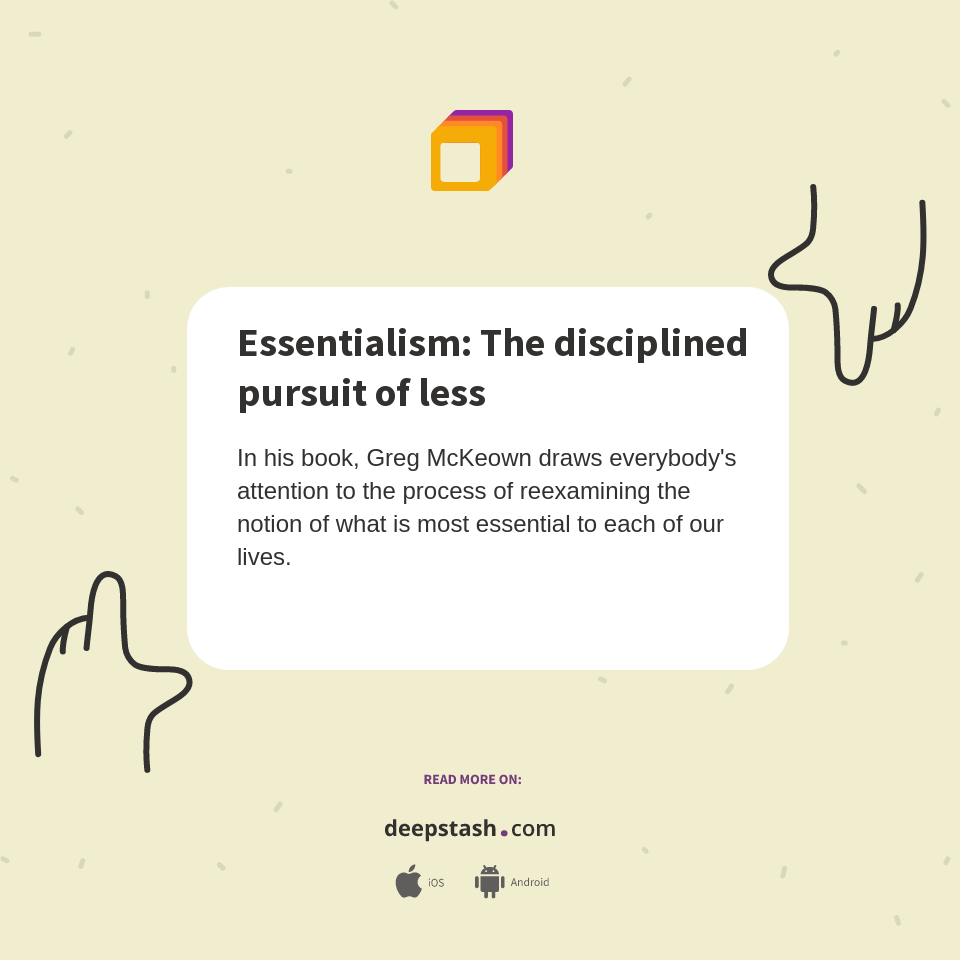 Essentialism: The disciplined pursuit of less - Deepstash