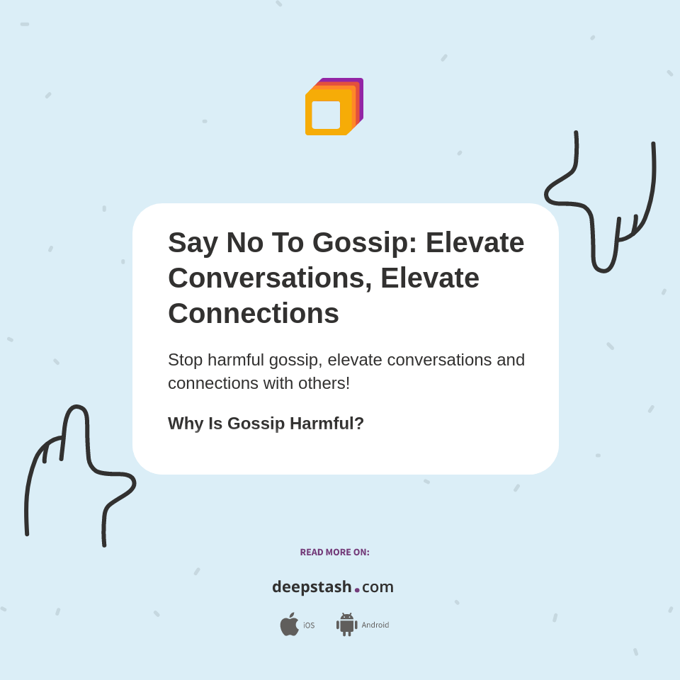 Say No To Gossip: Elevate Conversations, Elevate Connections - Deepstash