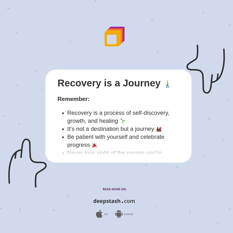 Recovery is a Journey 🚶‍♂️ - Deepstash
