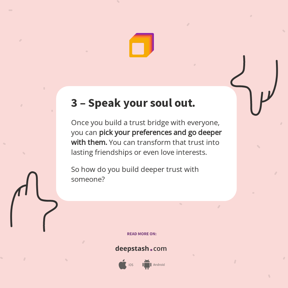 3 – Speak your soul out. - Deepstash