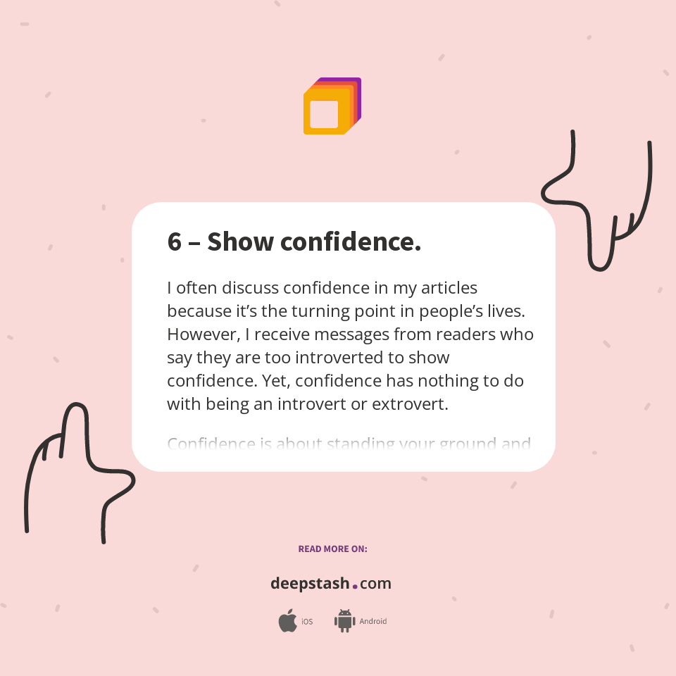 6 – Show confidence. - Deepstash