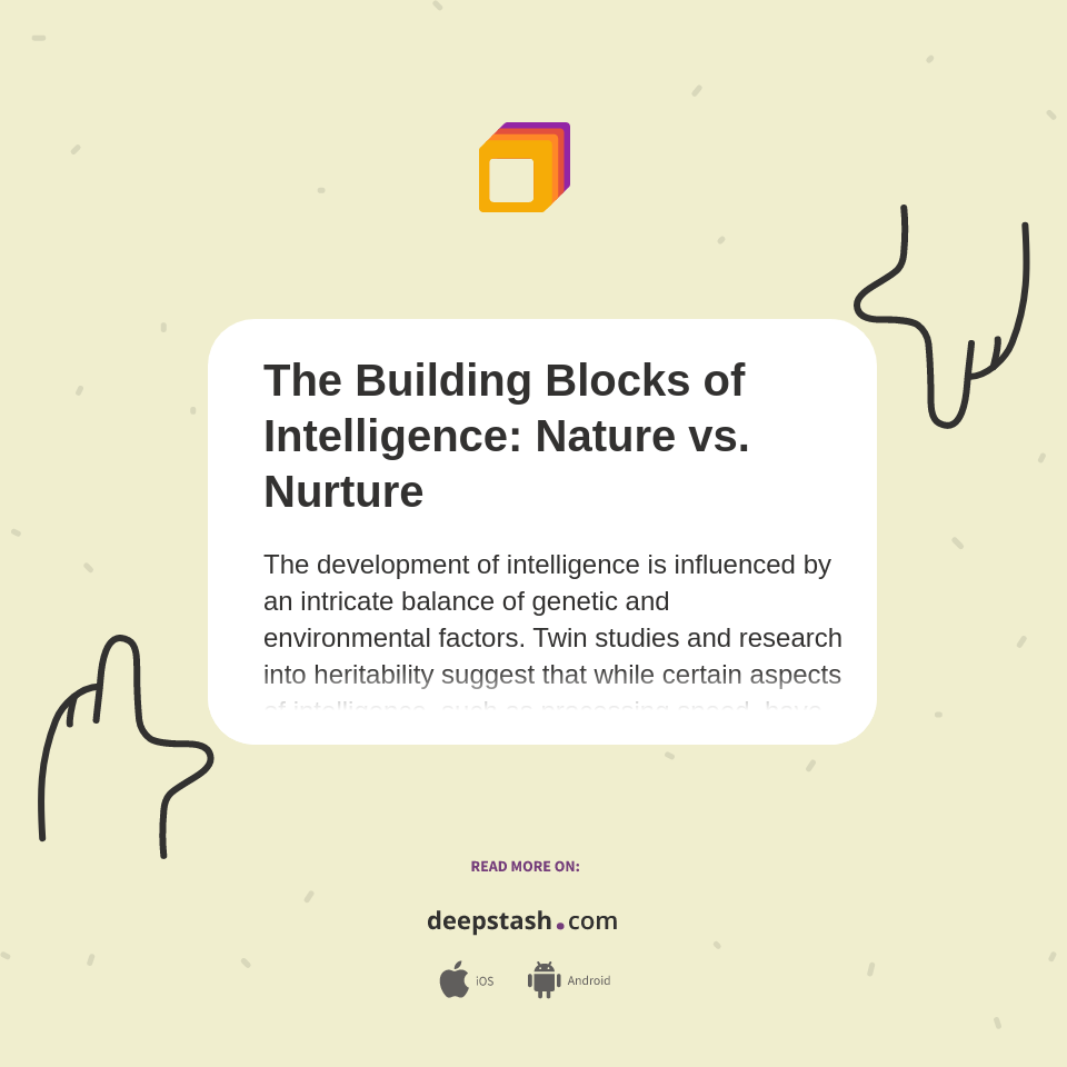 The Building Blocks of Intelligence: Nature vs. Nurture - Deepstash