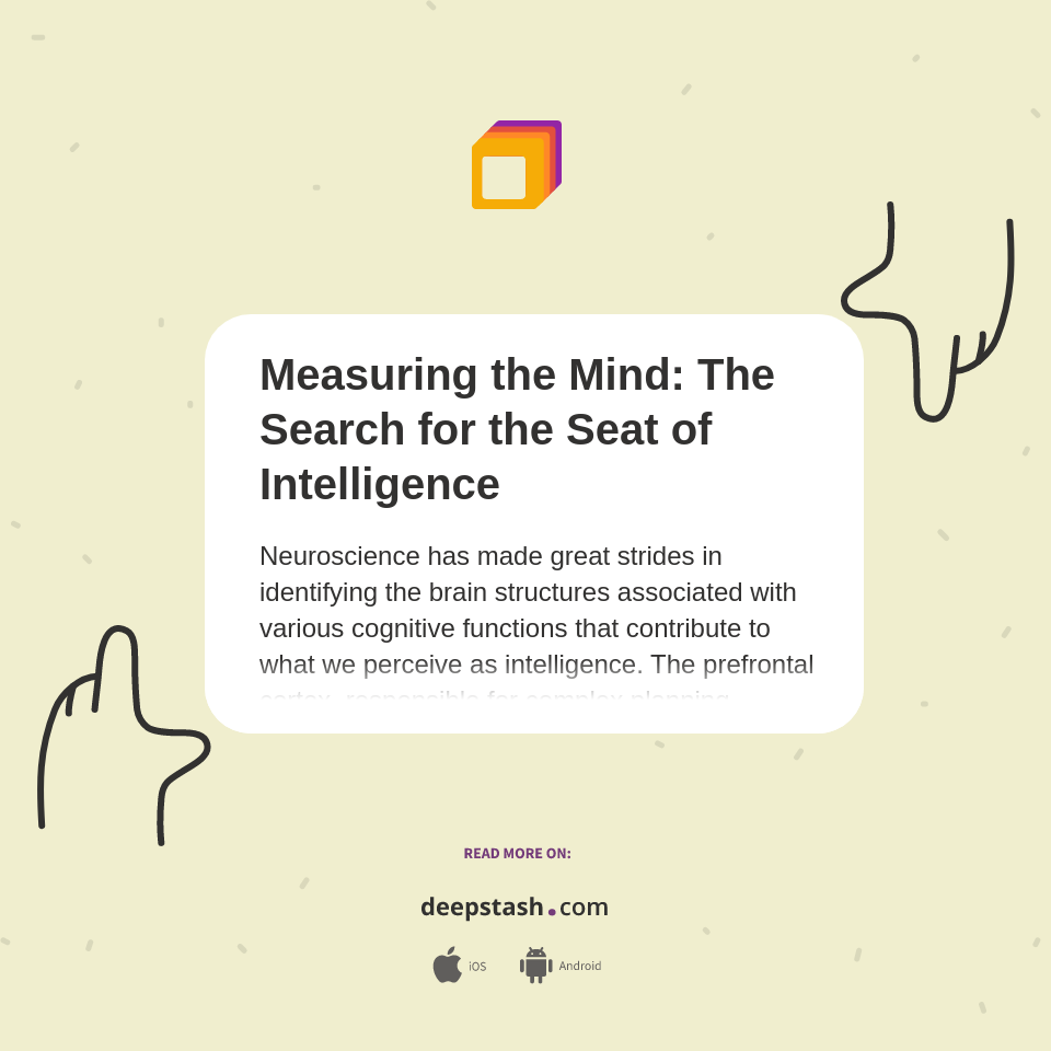 Measuring the Mind: The Search for the Seat of Intelligence - Deepstash