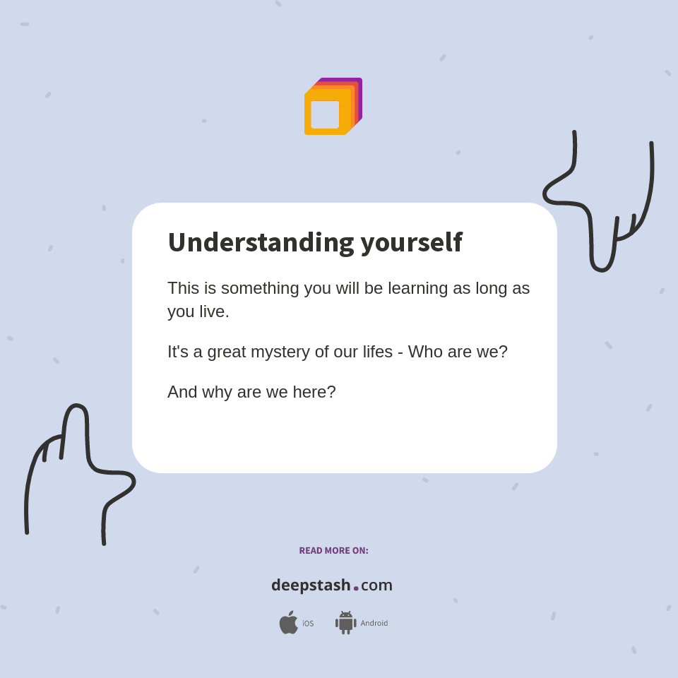 Understanding yourself - Deepstash
