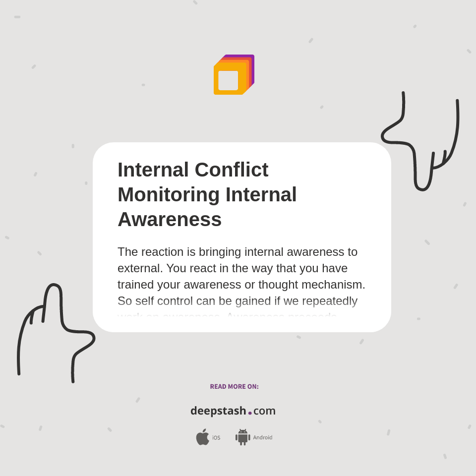 Internal Conflict Monitoring Internal Awareness - Deepstash