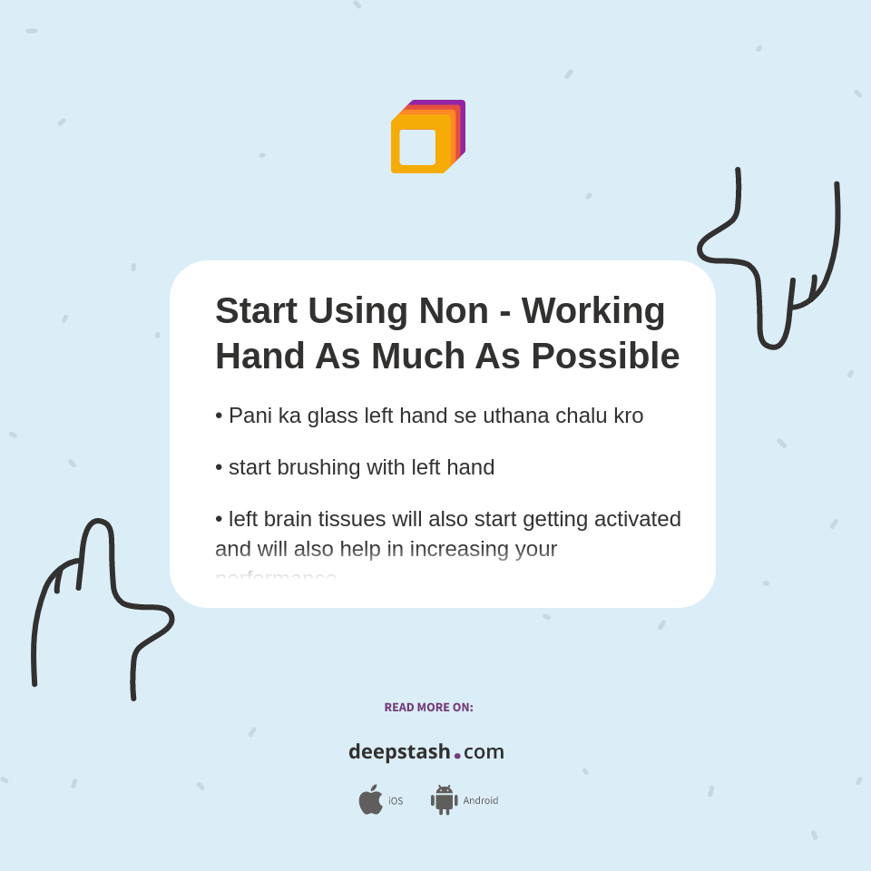 Start Using Non - Working Hand As Much As Possible - Deepstash