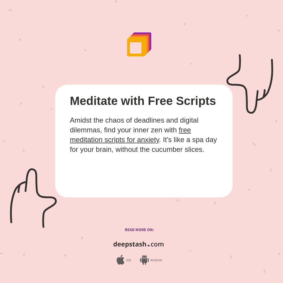 Meditate with Free Scripts - Deepstash