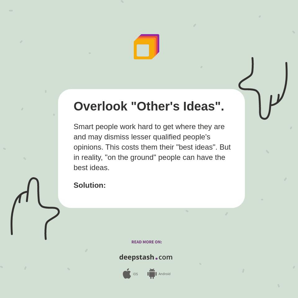 Overlook "Other's Ideas". - Deepstash