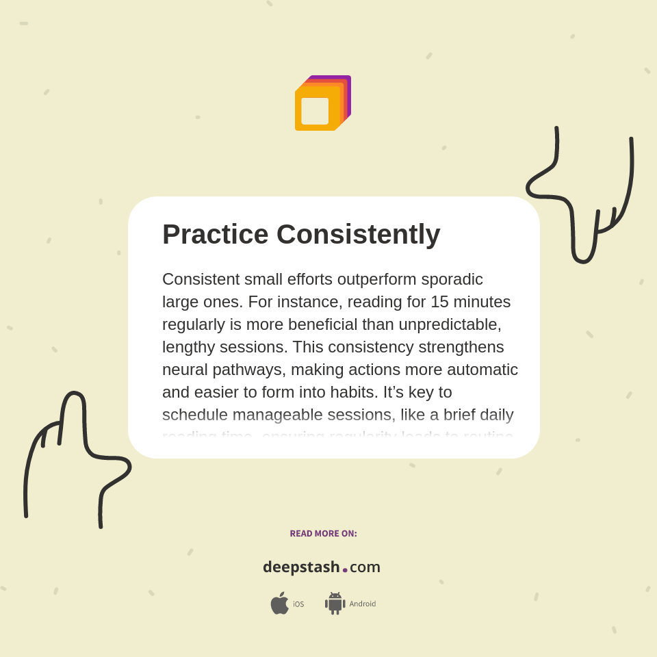 Practice Consistently - Deepstash