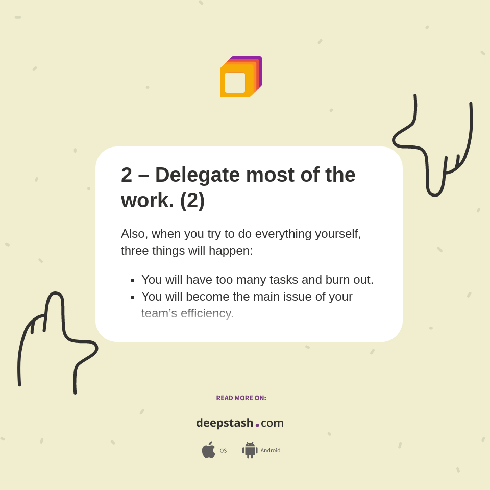 2 – Delegate most of the work. (2) - Deepstash