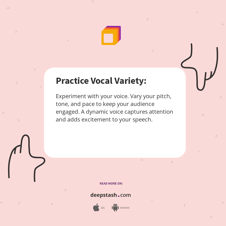 Practice Vocal Variety: - Deepstash
