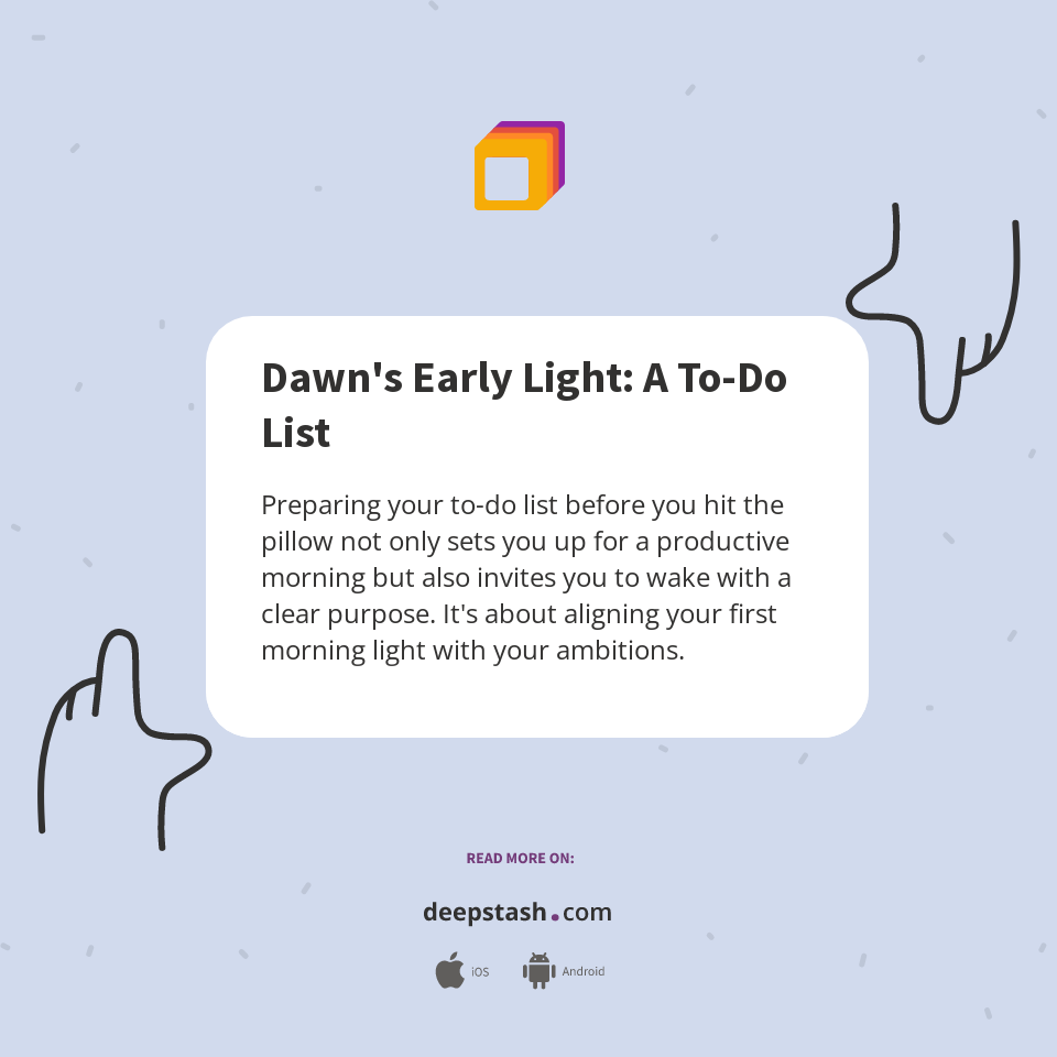 Dawn's Early Light: A To-Do List - Deepstash