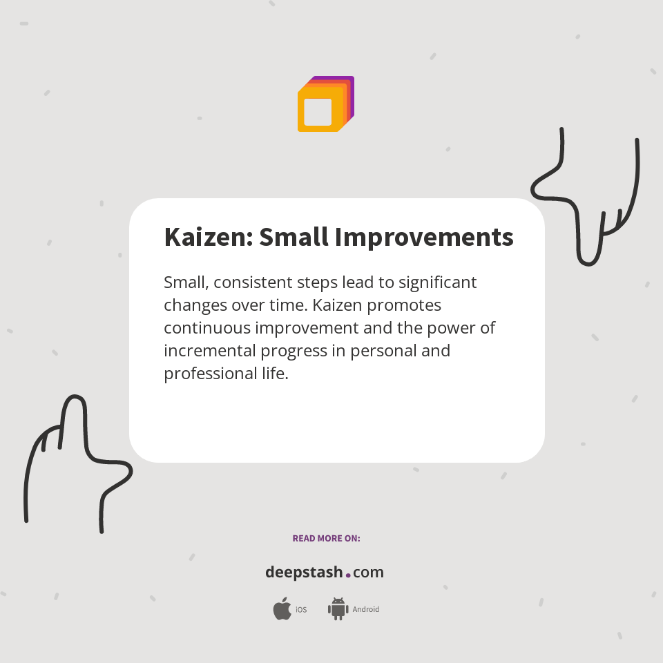 Kaizen: Small Improvements - Deepstash