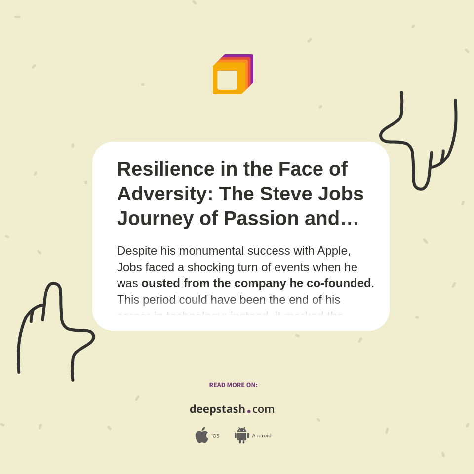 Resilience in the Face of Adversity: The Steve Jobs Journey of Passion and Perseverance - Deepstash