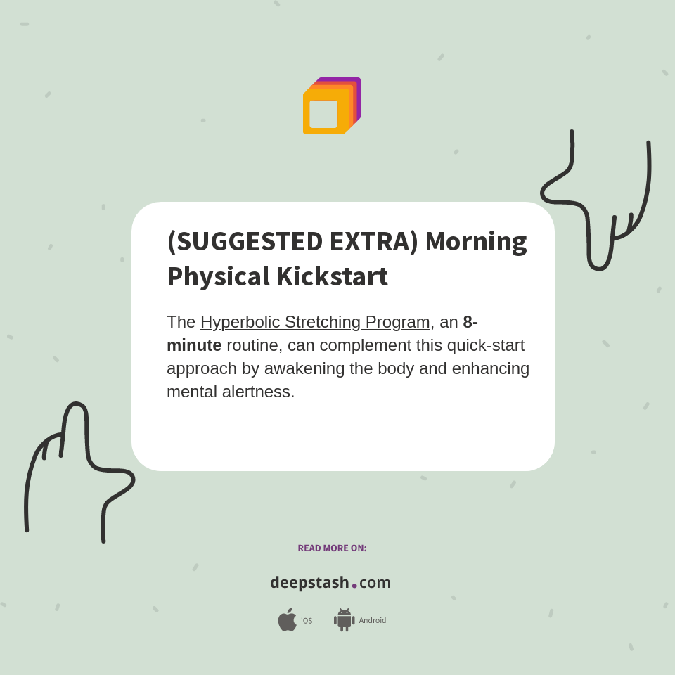 (SUGGESTED EXTRA) Morning Physical Kickstart - Deepstash
